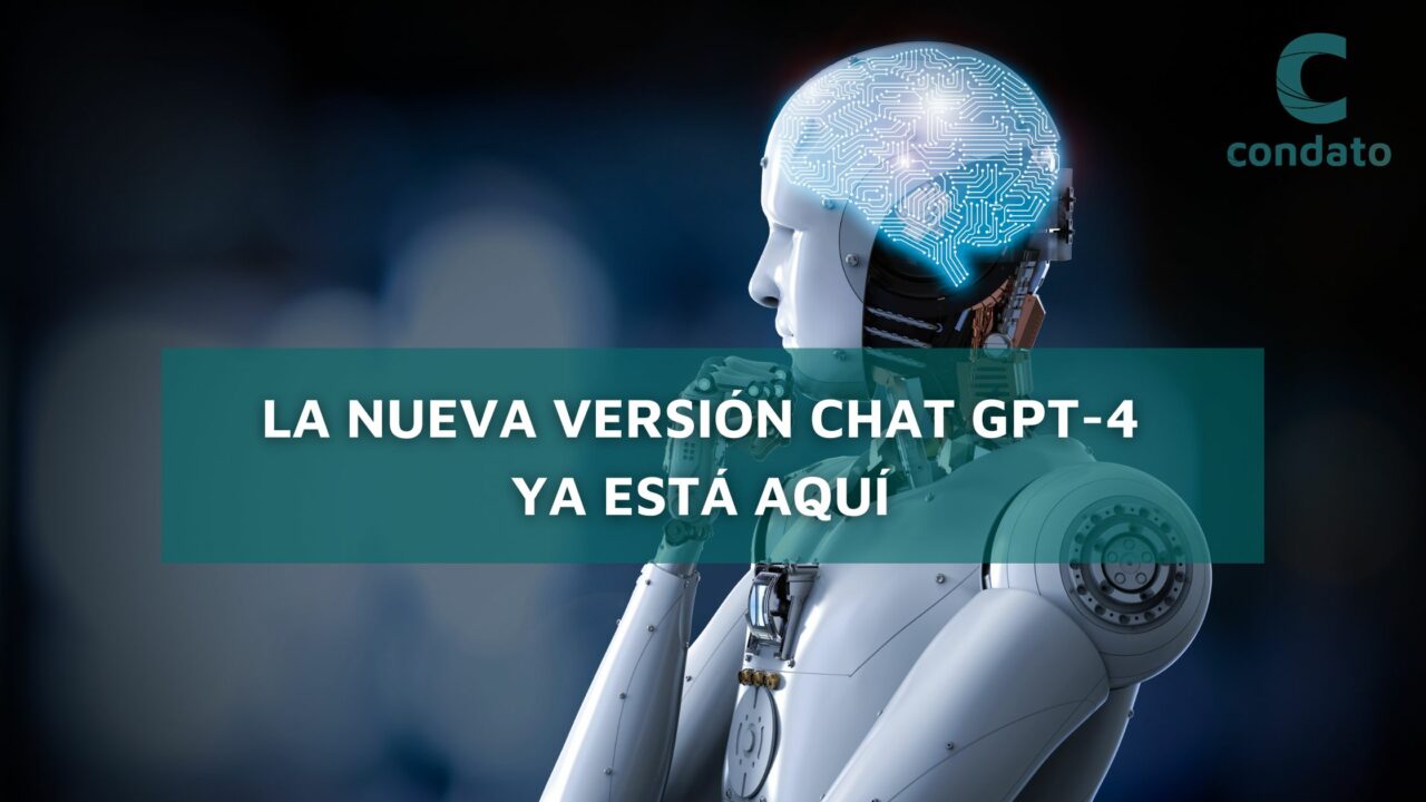 La nueva versión CHAT GPT-4 ya está aquí - Condato